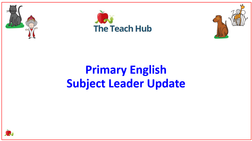 Primary English Subject Leader Online Update - Wednesday 8th July 1-3pm ...
